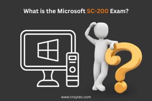 Master the Microsoft-SC-200 Exam: Your Ultimate Study Guide - TroyTec Blog